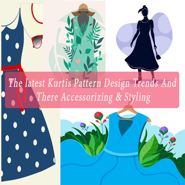 The Latest Kurtis Pattern Design Trends And There Accessorizing & Styling